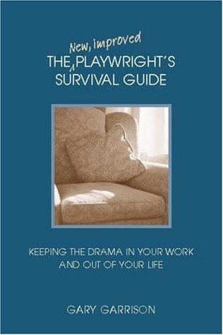 The New, Improved Playwright's Survival Guide (eBook): Keeping the ...