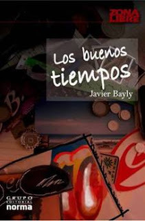 Los Buenos Tiempos by Javier Bayly | Goodreads