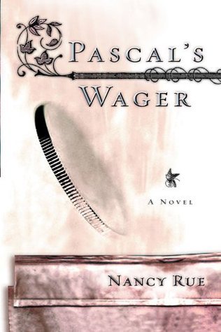 Pascal's Wager by Nancy N. Rue | Goodreads