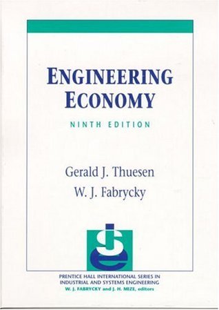 Engineering Economy by Gerald J. Thuesen | Goodreads