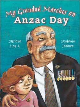 My Grandad Marches on Anzac Day by Catriona Hoy | Goodreads