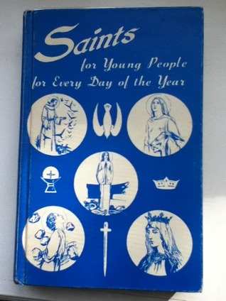 Saints for Young People for Every Day of the Year: January-June by ...
