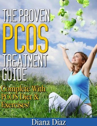 The Proven PCOS Treatment Guide - Complete With PCOS Diet & Exercises ...