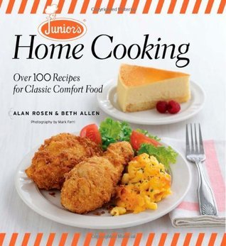 Junior's Home Cooking: Over 100 Recipes for Classic Comfort Food by ...