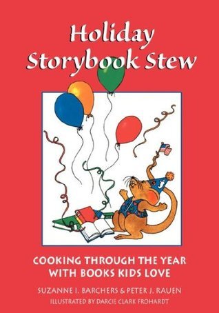 Holiday Storybook Stew: Cooking through the Year with Books Kids Love ...