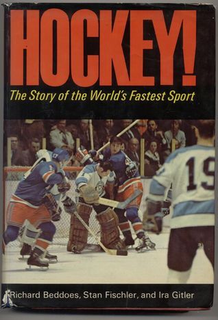 Hockey! The Story of the World's Fastest Sport by Stan Fischler | Goodreads