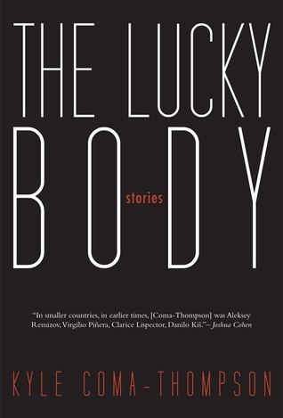 The Lucky Body by Kyle Coma-Thompson | Goodreads