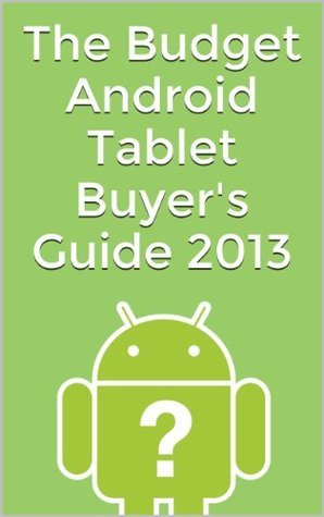 The Budget Android Tablet Buyer's Guide: How to find the best Android ...