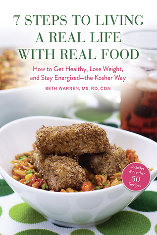 Living a Real Life with Real Food: How to Get Healthy, Lose Weight, and ...