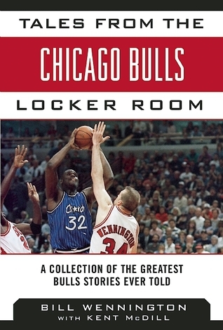 Tales from the Chicago Bulls Locker Room: A Collection of the Greatest ...