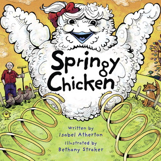 Springy Chicken by Isabel Atherton | Goodreads