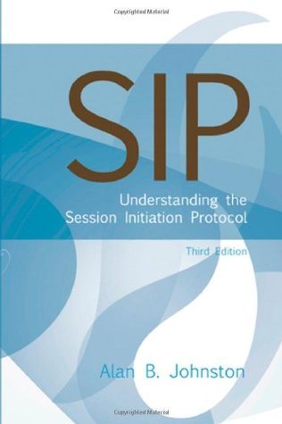 SIP: Understanding the Session Initiation Protocol by Alan B. Johnston ...