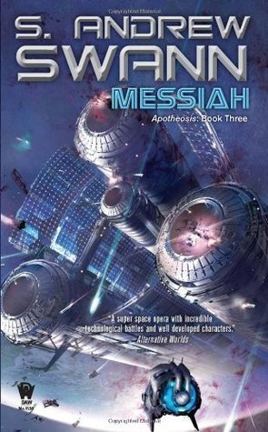 Messiah (Apotheosis, #3) by S. Andrew Swann | Goodreads