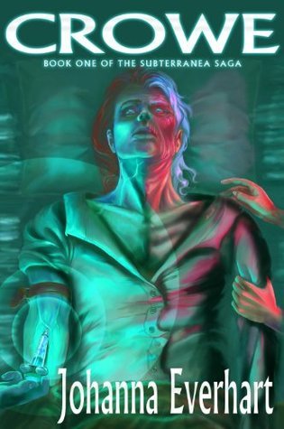 Crowe (The Subterranea Saga Book 1) by Wade Gustafson | Goodreads