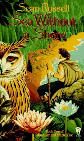 Sea without a Shore (Moontide and Magic Rise, #2) by Sean Russell ...