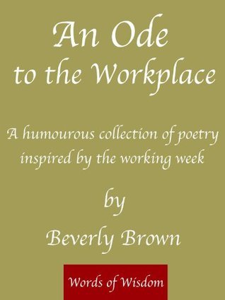Ode To The Workplace - Funny Poems Inspired By The Office by Beverly ...