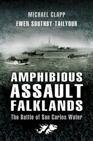 Amphibious Assault Falklands: The Battle of San Carlos Water by Michael ...