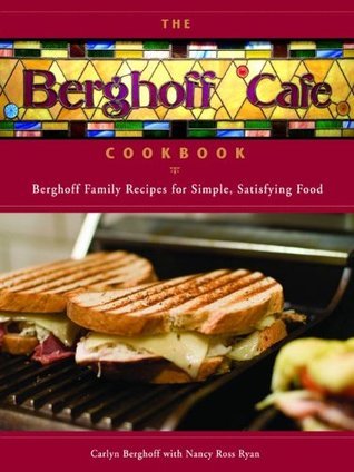 The Berghoff Cafe Cookbook: Berghoff Family Recipes for Simple ...