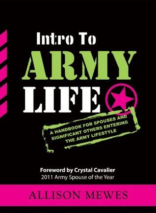 Intro To Army Life: A Handbook For Spouses and Significant Others ...