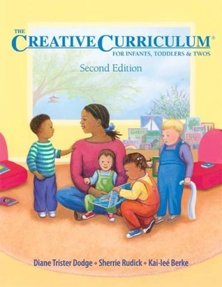 The Creative Curriculum for Infants, Toddlers, and Twos by Diane ...