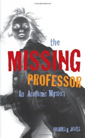 The Missing Professor: An Academic Mystery / Informal Case Studies ...