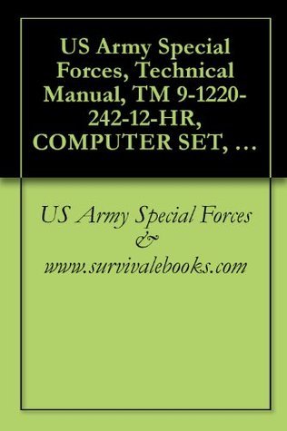US Army Special Forces, Technical Manual, TM 9-1220-242-12-HR, COMPUTER ...