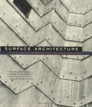 Surface Architecture (Mit Press) by David Leatherbarrow | Goodreads