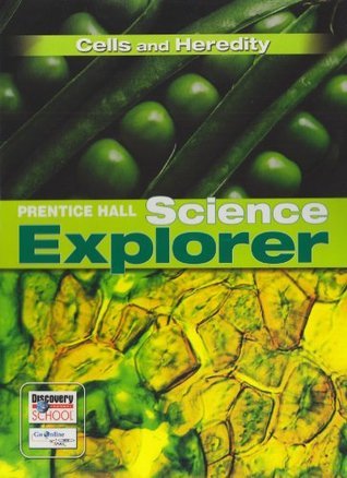 SCIENCE EXPLORER CELLS AND HEREDITY STUDENT EDITION 2007 by Prentice ...