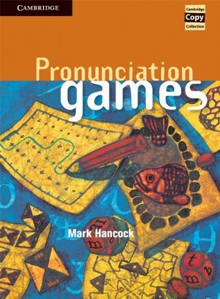 Pronunciation Games (Cambridge Copy Collection) by Mark Hancock | Goodreads