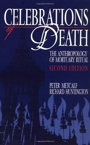 Celebrations of Death: The Anthropology of Mortuary Ritual by Peter ...