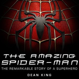The Amazing Spiderman: The Remarkable Story of the Web-Making Wonder by ...