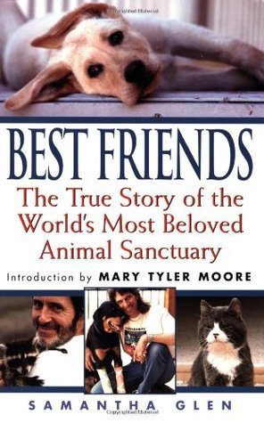 Best Friends: The True Story of the World's Most Beloved Animal ...