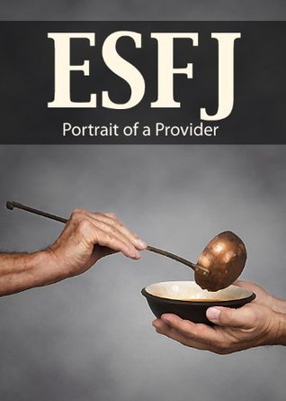 ESFJ: Portrait of a Provider by Molly Owens | Goodreads