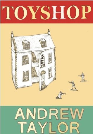 Toyshop by Andrew Taylor | Goodreads