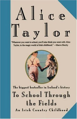 To School Through The Fields by Alice Taylor | Goodreads