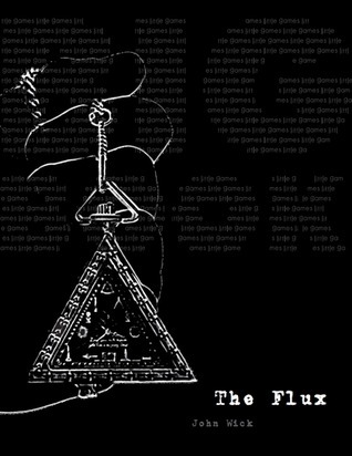 The Flux by John Wick | Goodreads