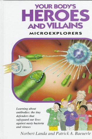 Your Body's Heroes and Villains: Microexplorers : Learning Aobut Immune ...