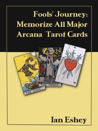 Fools' Journey: Memorize All Major Arcana Tarot Cards by Ian Eshey ...