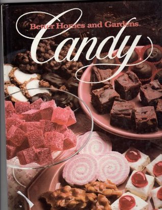 Candy by Better Homes and Gardens | Goodreads