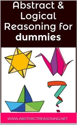 Abstract & Logical Reasoning for Dummies: by AbstractReasoning.net by Abstract Reasoning | Goodreads