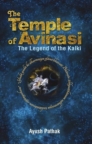 The Temple of Avinasi: The Legend of the Kalki by Ayush Pathak | Goodreads