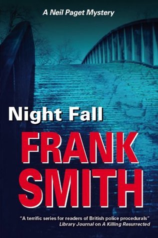 Night Fall (The Neil Paget Mysteries Book 10) by Frank Smith | Goodreads