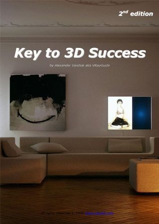 Key to 3D success 2.0 by Alexander V | Goodreads