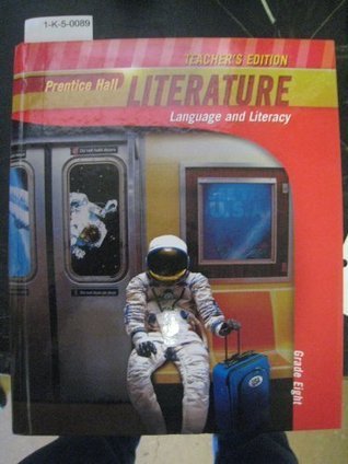 Prentice Hall Literature: Language and Literacy, Grade Eight, Teacher's ...