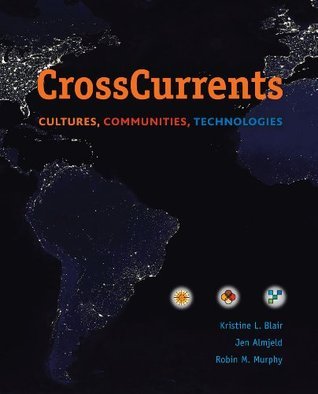 Cross Currents: Cultures, Communities, Technologies by Kris Blair ...