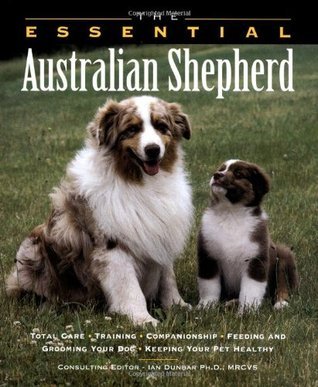 The Essential Australian Shepherd by Howell Book House | Goodreads