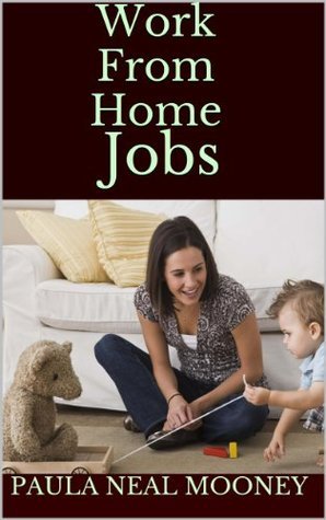 Work-From-Home Jobs by Paula Neal Mooney | Goodreads