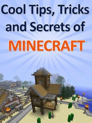 Cool Tricks, Tips and Secrets of Minecraft by Procraft Apps | Goodreads