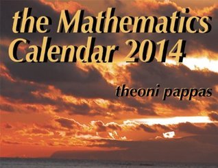 The Mathematics Calendar 2014 by Theoni Pappas | Goodreads