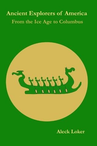 Ancient Explorers of America: From the Ice Age to Columbus by Aleck ...